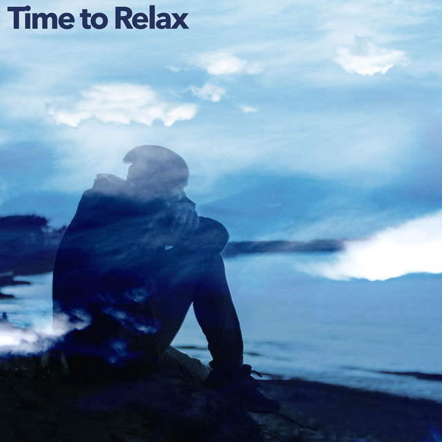 Time to Relax - Album by Chillout Lounge Relax | Spotify