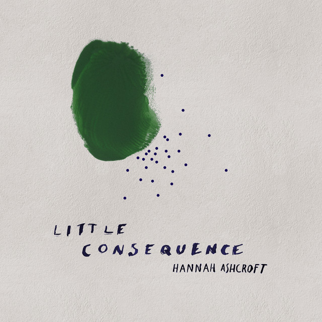 Little Consequence - Single by Hannah Ashcroft | Spotify