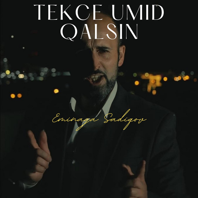 Tekce Umid Qalsin - song and lyrics by Eminaga Sadiqov | Spotify
