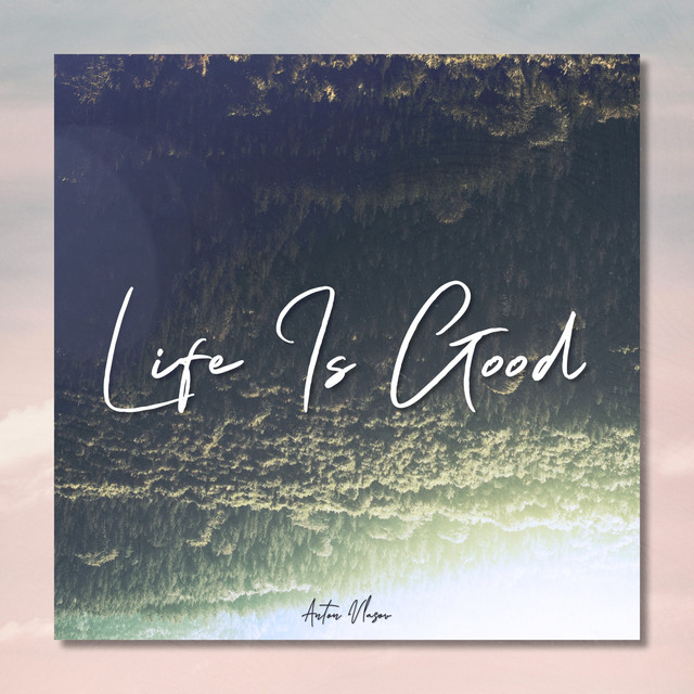 Life Is Good - Album by Anton Vlasov | Spotify