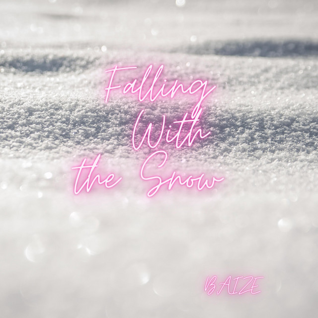 Falling With The Snow - Single by BAIZE | Spotify