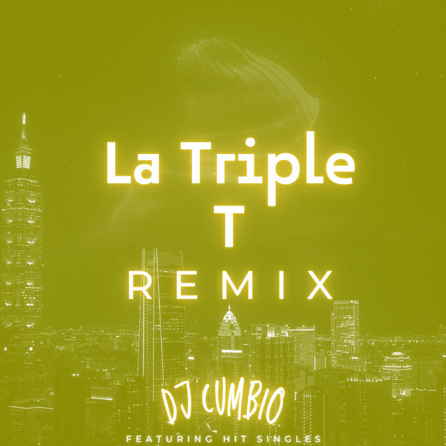 La triple T - Album by Dj Cumbio | Spotify