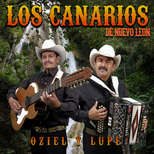 Los Canarios de Nuevo León Oziel y Lupe | Spotify