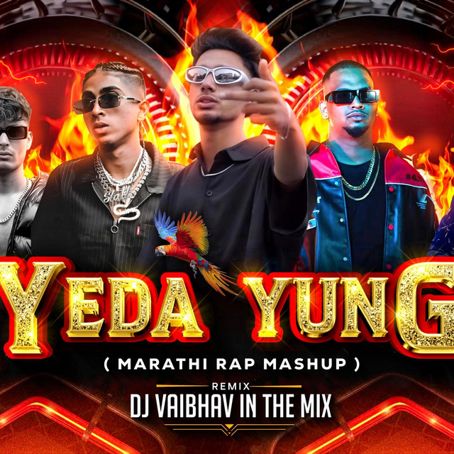 Yeda Yung Marathi Rap - song and lyrics by DJ Vaibhav in the Mix | Spotify