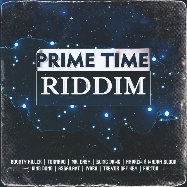 Prime Time Riddim - Compilation by Various Artists | Spotify