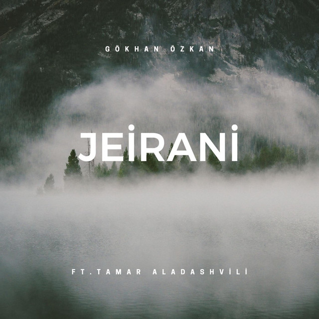 Jeirani - Single by Gökhan Özkan | Spotify