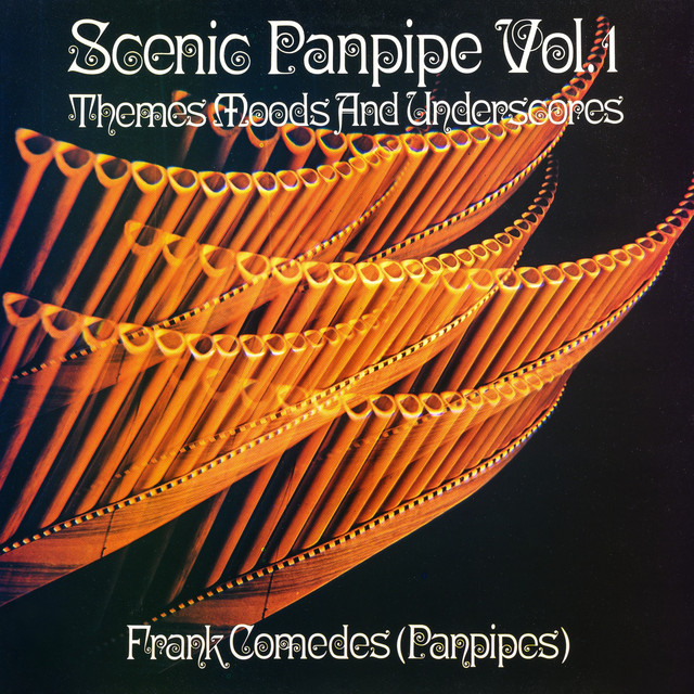 Scenic Panpipe, Vol. 1 - Album by Frank Comedes | Spotify