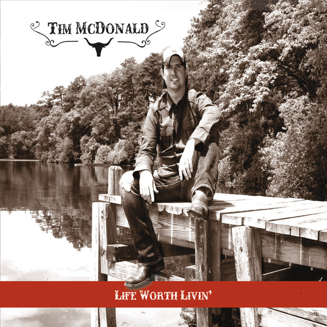Life Worth Livin' - Album by Tim McDonald | Spotify