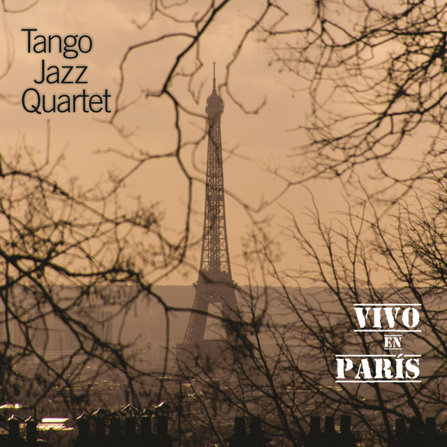 Vivo en Paris (En vivo) - Album by Tango Jazz Quartet | Spotify