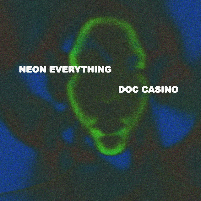 Neon Everything - Single by Doc Casino | Spotify