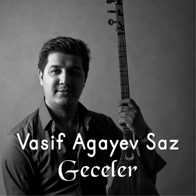 Geceler - Single by Vasif Agayev Saz | Spotify