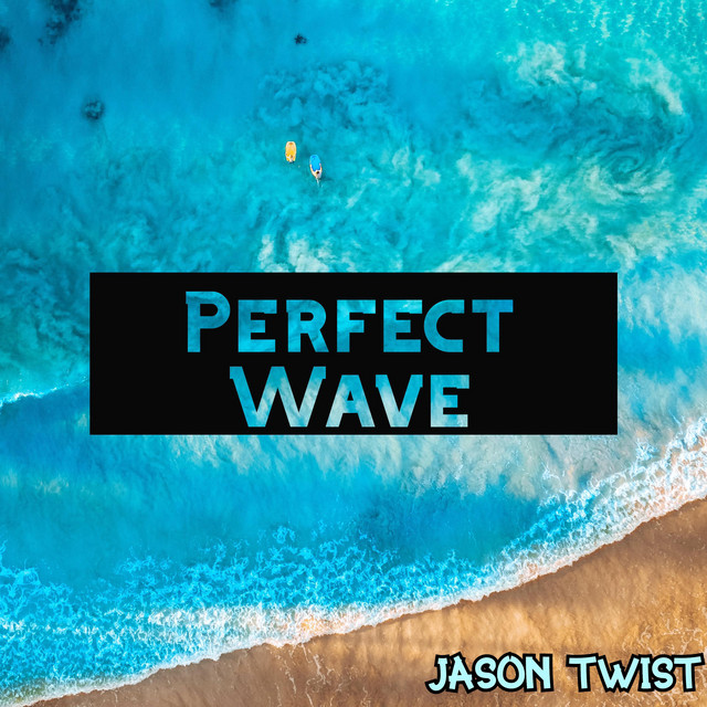 Perfect Wave - Album by Jason Twist | Spotify