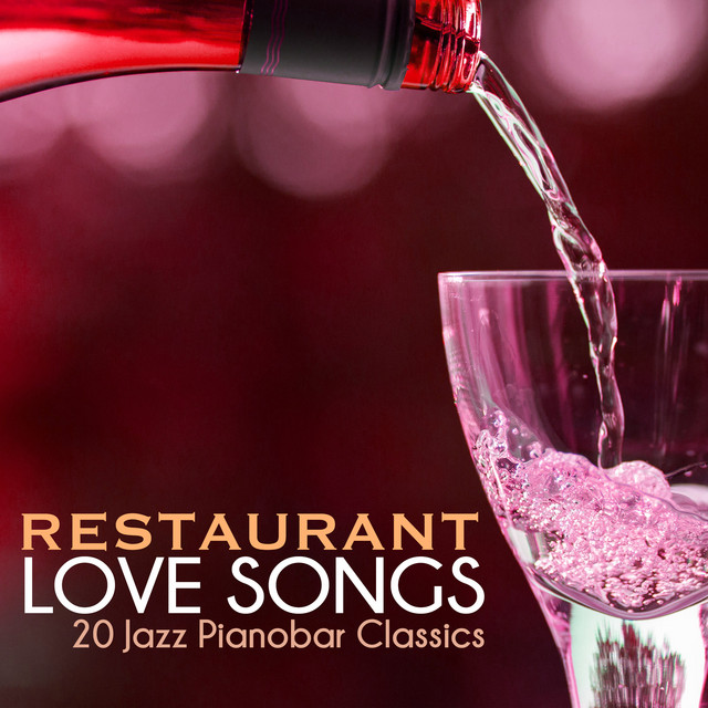 Restaurant Love Songs - 20 Jazz Pianobar Classics, Background Music for ...
