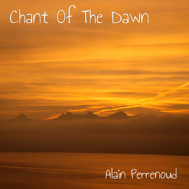 Chant of the Dawn - Single by Alain Perrenoud | Spotify