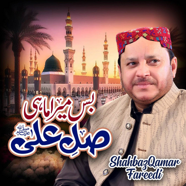Bas Mera Mahi Sallay Ala - Album by Shahbaz Qamar Fareedi | Spotify
