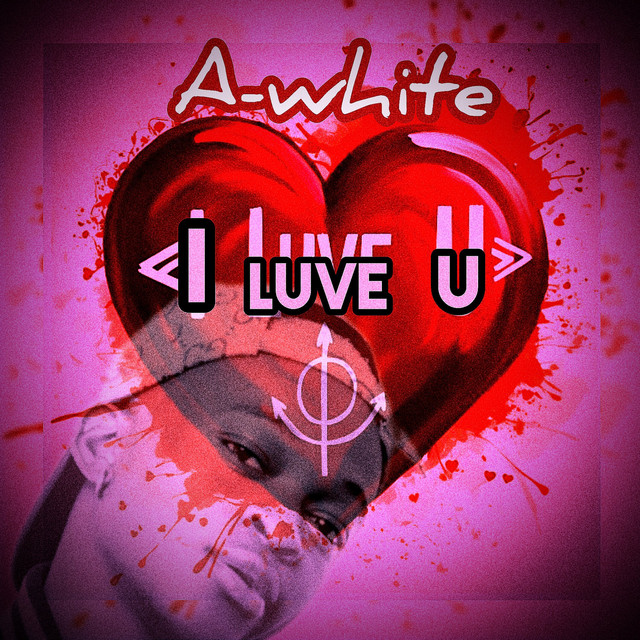 I LUVE U - Single by A-white | Spotify