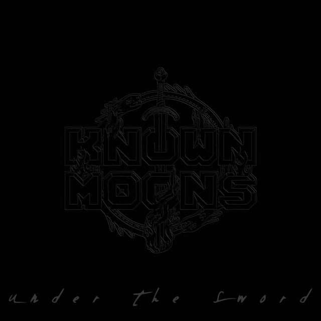 Under the Sword - Single by Known Moons | Spotify
