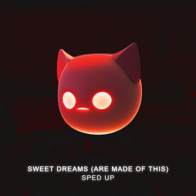 Sweet Dreams (Are Made Of This) - Sped Up - song and lyrics by fast ...