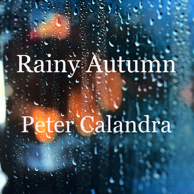 Rainy Autumn - Single by Peter Calandra | Spotify