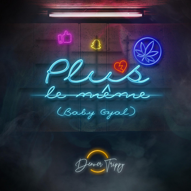 Plus le même (Baby Gyal) - Single by Denver Trippy | Spotify