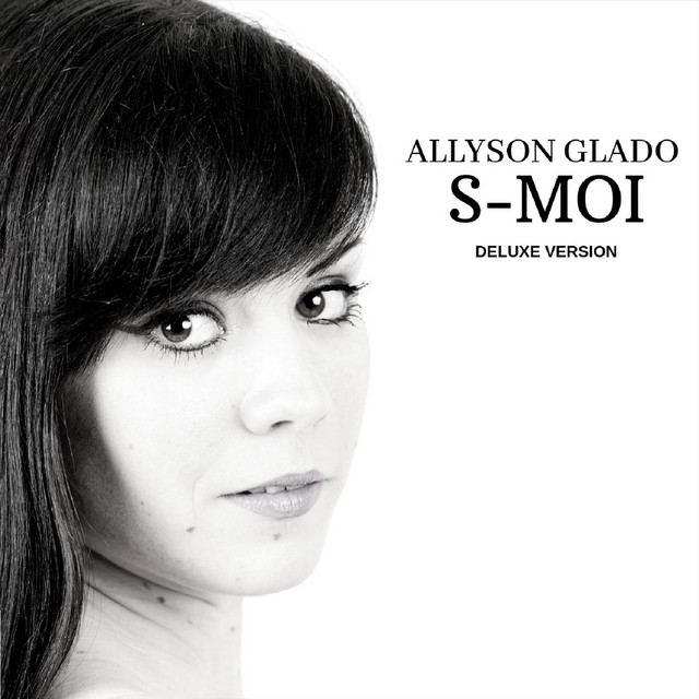 S-Moi (Deluxe Version) - Album by Allyson Glado | Spotify