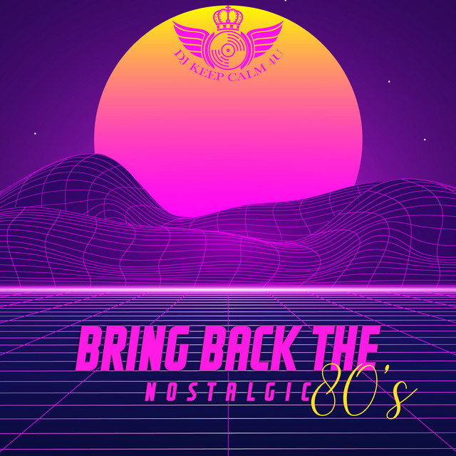 Bring Back the Nostalgic 80’s (Epic Synthwave & Sentimental Retro ...