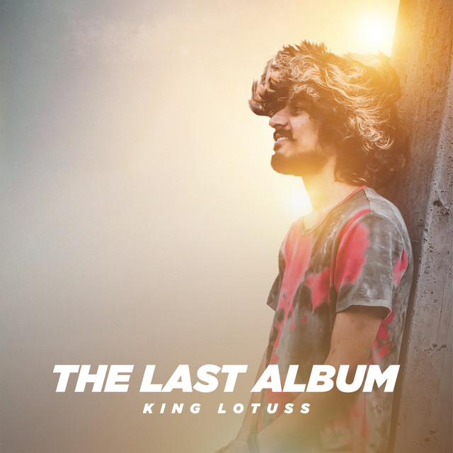 The Last Album - Album by King Lotuss | Spotify