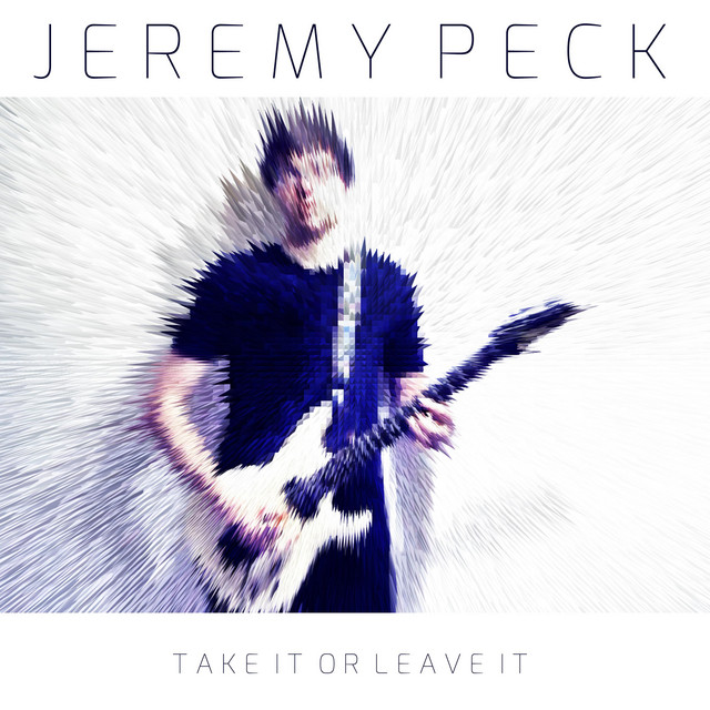 Take It or Leave It - Album by Jeremy Peck | Spotify