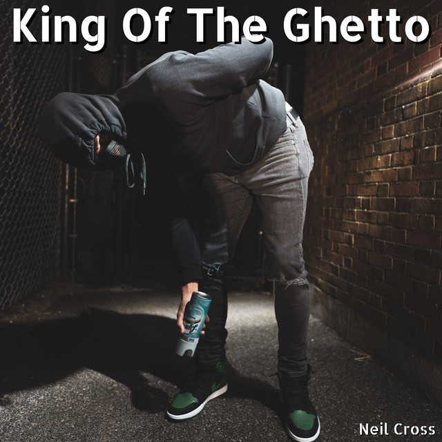 King of the Ghetto - Single by Neil Cross | Spotify
