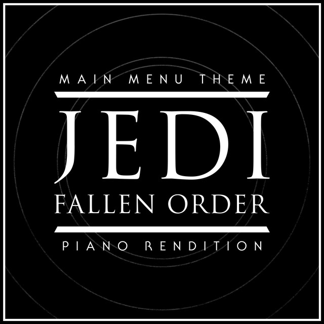 Main Menu Theme - Jedi Fallen Order (Piano Rendition) - Single by The ...