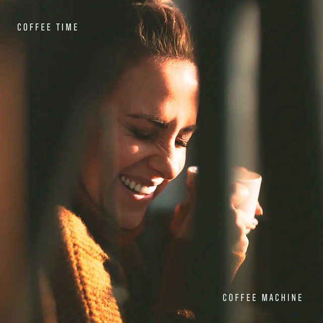 Coffee Time - Album by Coffee Machine | Spotify