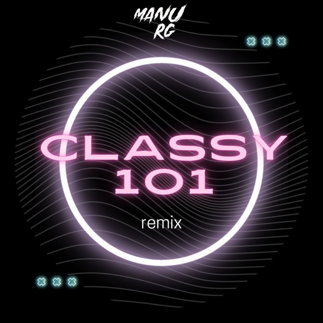 Classy 101 (Remix) - Single by Manu Rg | Spotify