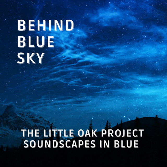 Behind Blue Sky - Album by Soundscapes in Blue | Spotify