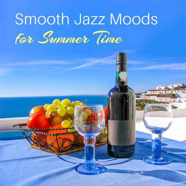 Smooth Jazz Moods for Summer Time: Relax Jazz Lounge, Latin Guitar ...