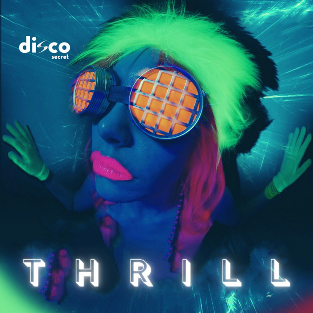 Thrill - Single by Disco Secret | Spotify