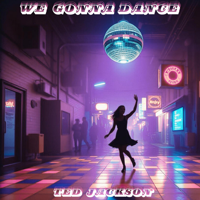 We Gonna Dance - Single by Ted Jackson | Spotify