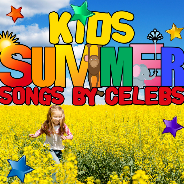 Kids Summer Songs by Celebs - Compilation by Various Artists | Spotify
