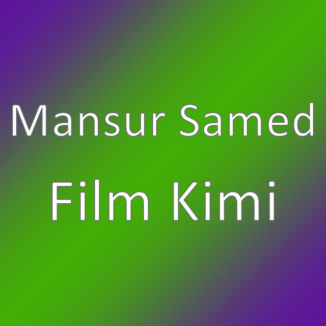 Film Kimi - Single by Mansur Samed | Spotify