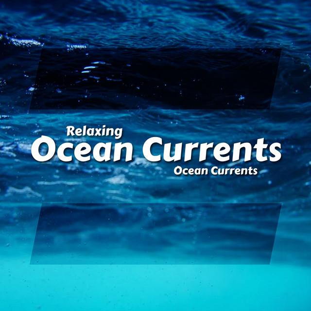 Relaxing Ocean Currents - Album by Ocean Currents | Spotify