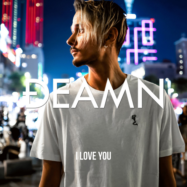 I Love You - Single by DEAMN | Spotify