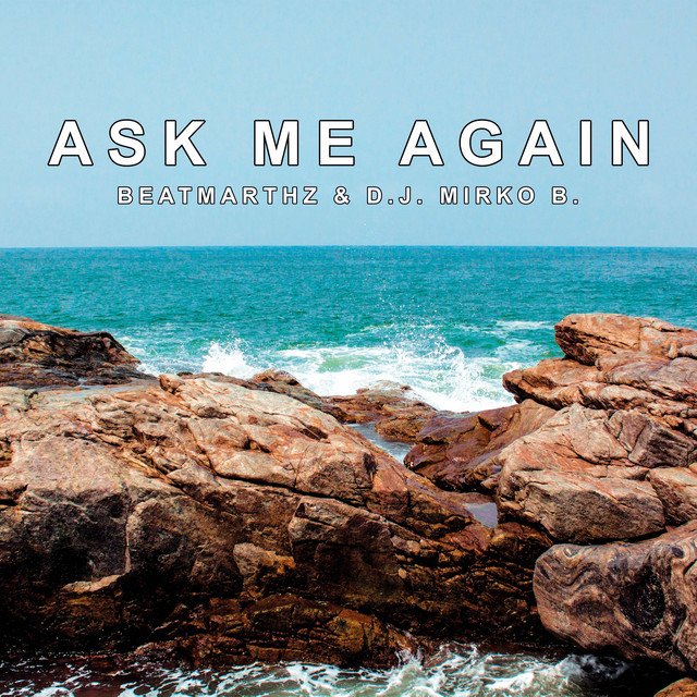 Ask me again - Single by BeatMartHz | Spotify