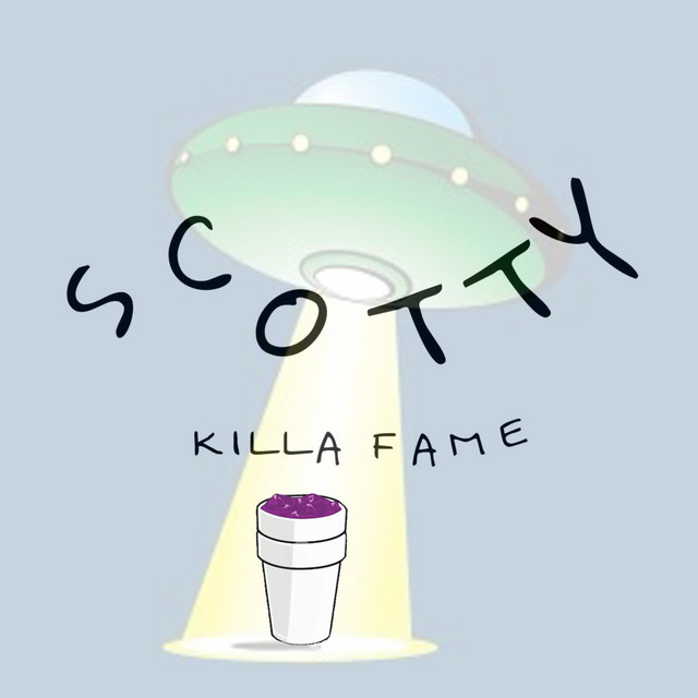 Scotty - Single by Killa Fame | Spotify