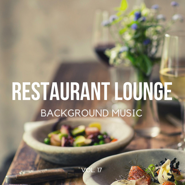 Restaurant Lounge Background Music, Vol. 17 (Finest Lounge, Smooth Jazz ...