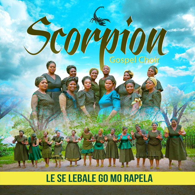 Lese Lebale Gomo Rapela - song and lyrics by Scorpion Gospel Choir ...