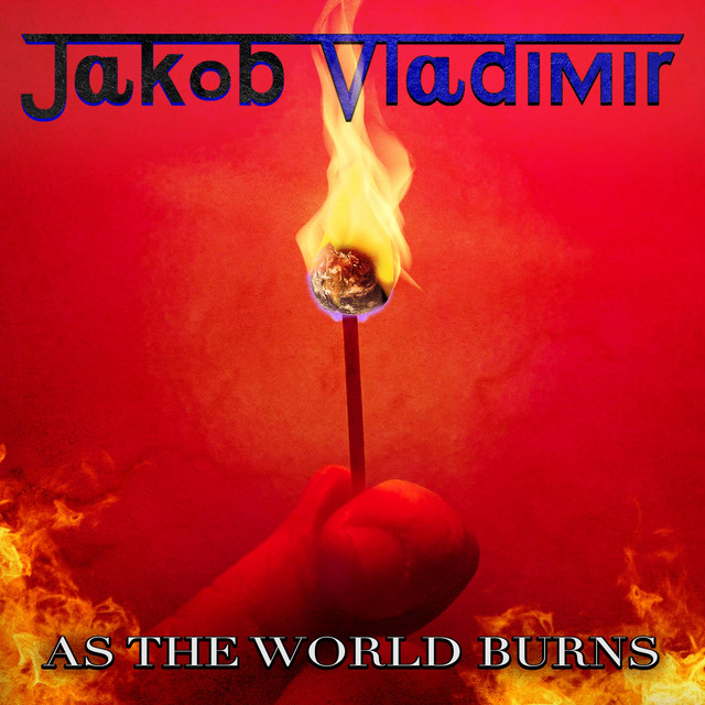 As the World Burns - Single by Jakob Vladimir | Spotify
