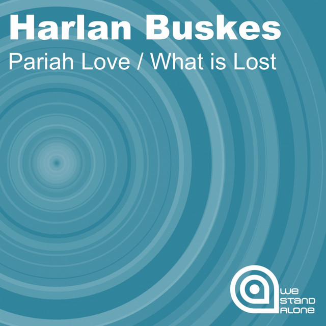 Pariah Love / What Is Lost - Single by Harlan Buskes | Spotify