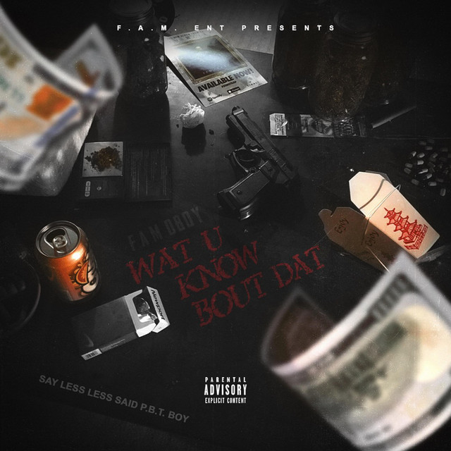 WAT U KNOW BOUT DAT - Single by F.A.M. DBOY | Spotify