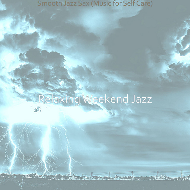 Smooth Jazz Sax (Music for Self Care) - Album by Relaxing Weekend Jazz ...