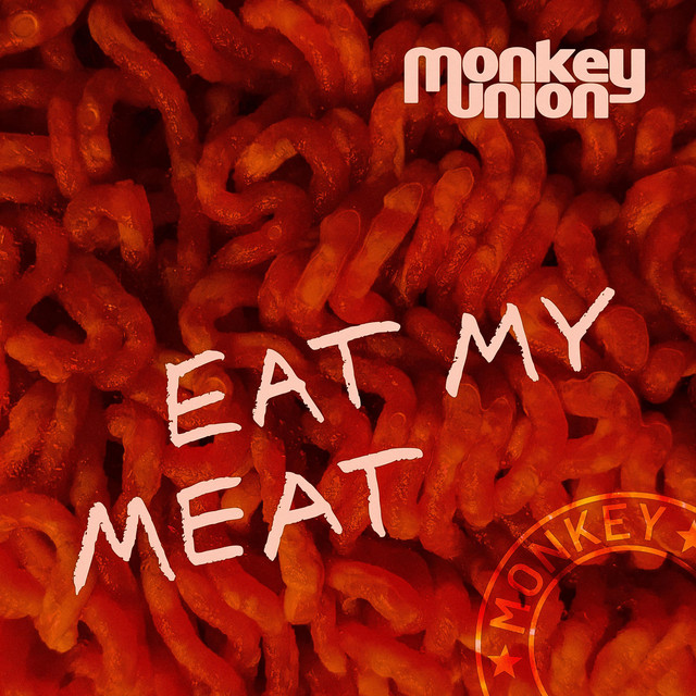 Eat My Meat - Single by Monkey Union | Spotify