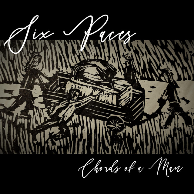 Six Paces - song and lyrics by Chords of a Man | Spotify